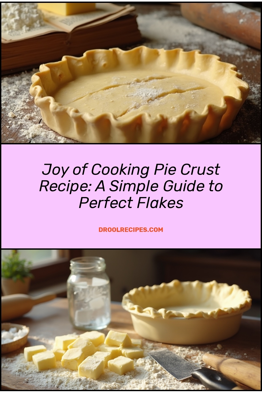 Joy of Cooking Pie Crust Recipe: A Simple Guide to Perfect Flakes ...